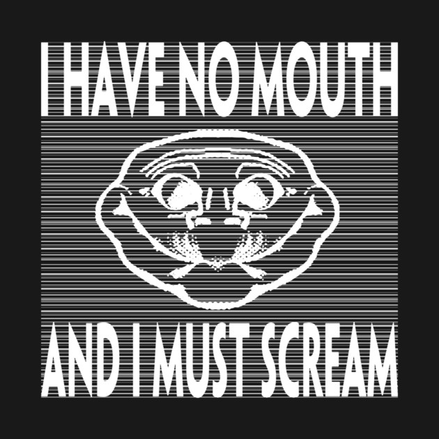 I Have No Mouth, and I Must Scream Quotes — Most Memorable Lines | Shapes